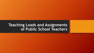Teaching-Loads-and-Assignments-of-Public-School-Teachers.pptx
