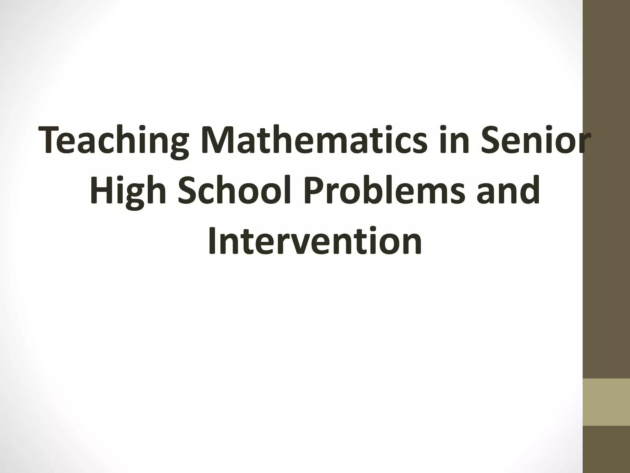 Teaching Mathematics in SHS: Problems and Interventions | PPTX