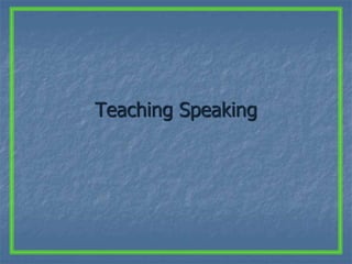 teaching-speaking.ppt