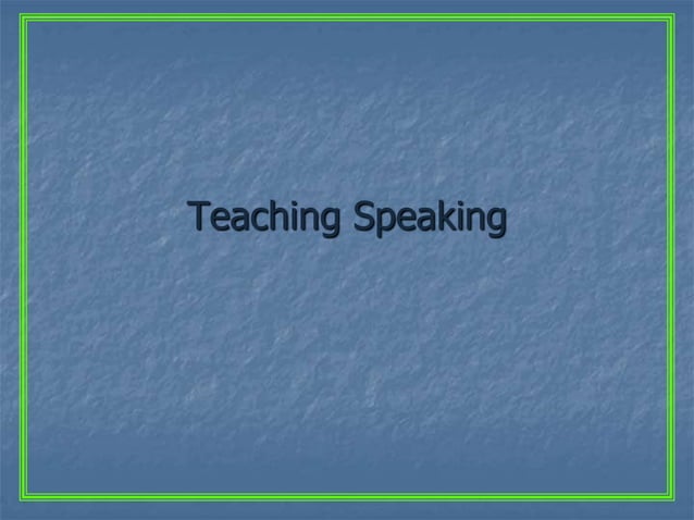 teaching-speaking.ppt