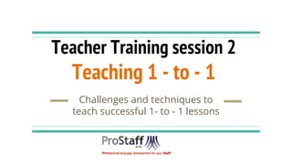 Teaching 1 to-1 | PPTX
