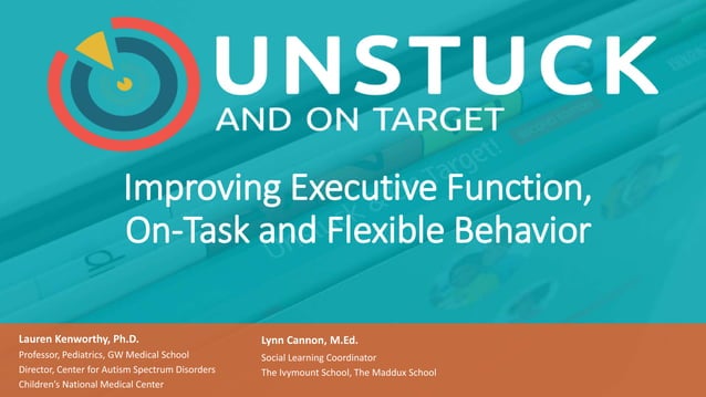 Unstuck and On Target: Improving Executive Function, On-Task and ...