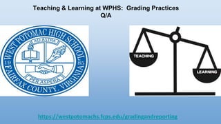 Teaching and learning at wphs grading practices q a | PPT