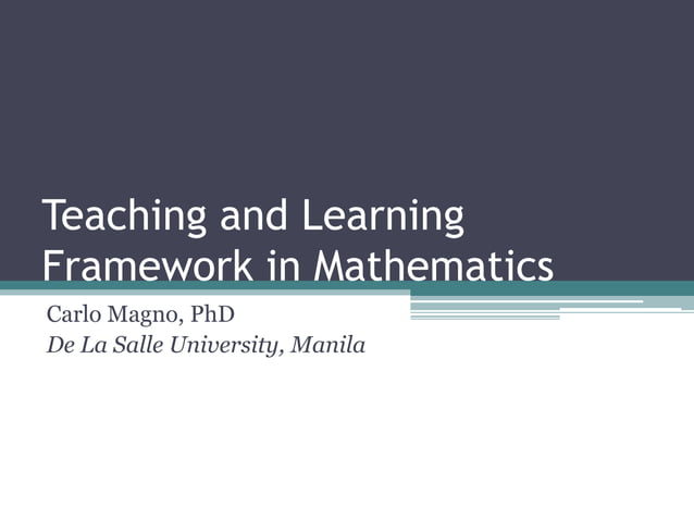 Teaching and learning framework in mathematics | PPTX
