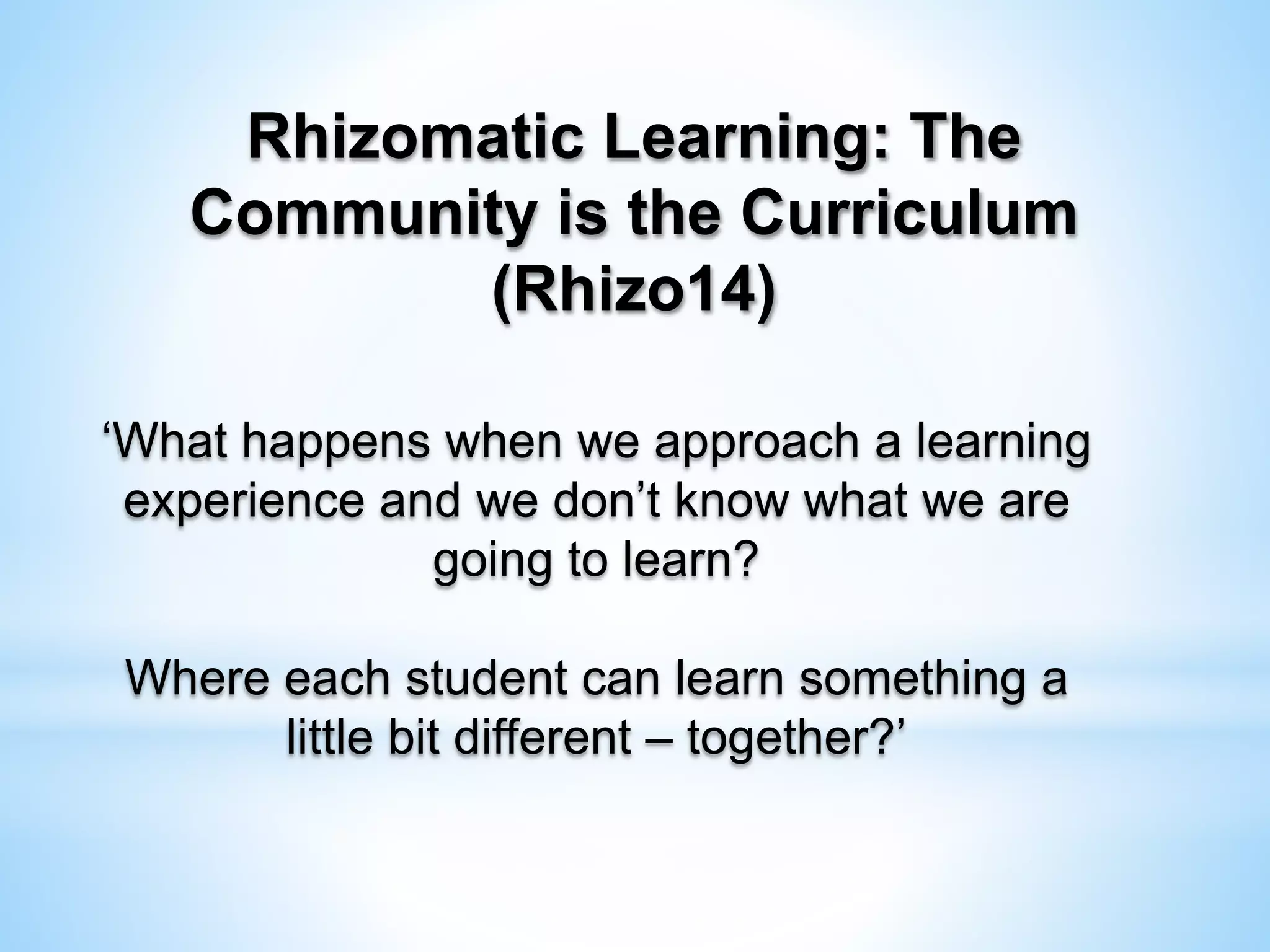 Teaching and Learning in the Rhizome | PPTX