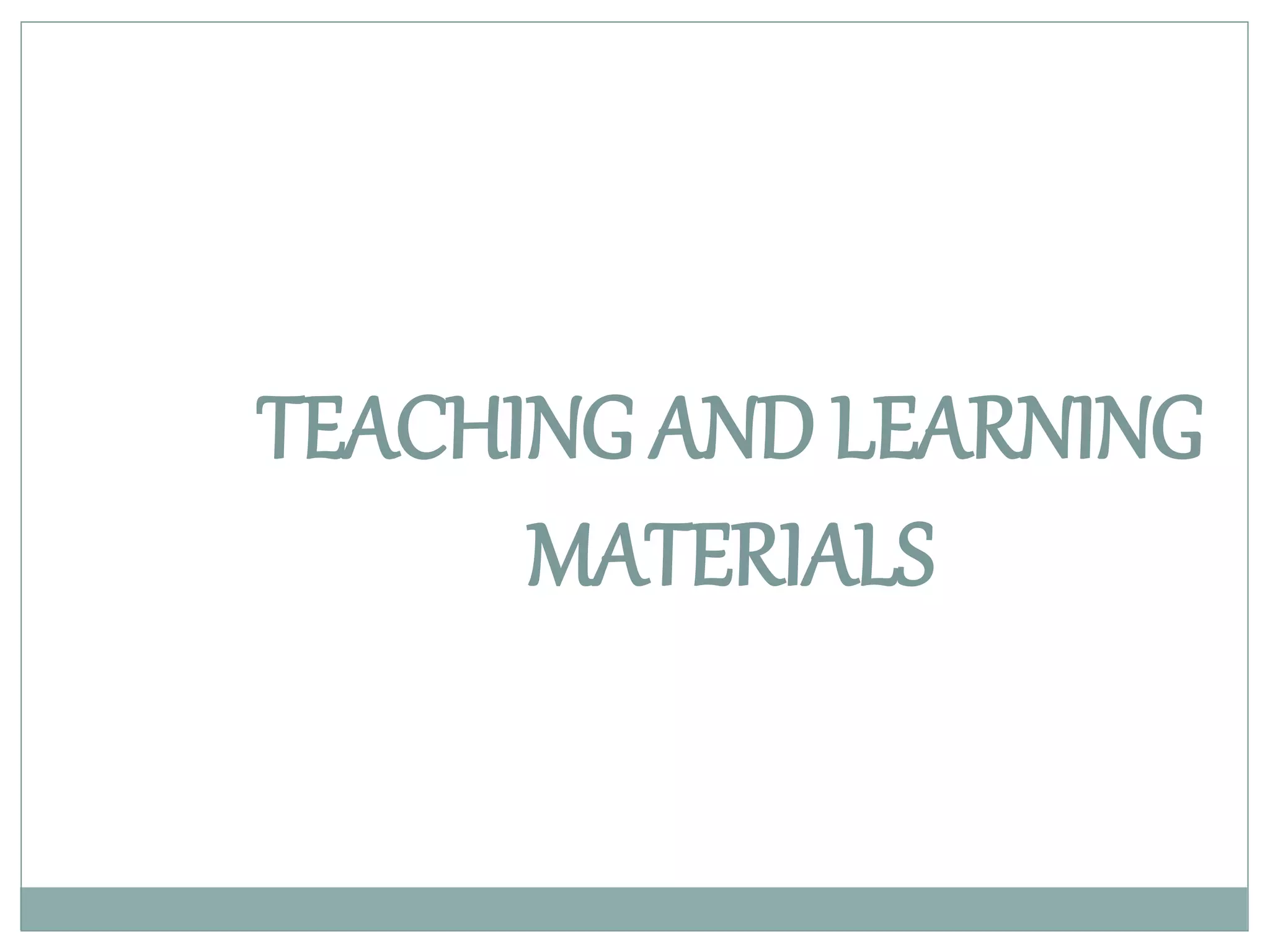 TEACHING AND LEARNING MATERIALS.pptx