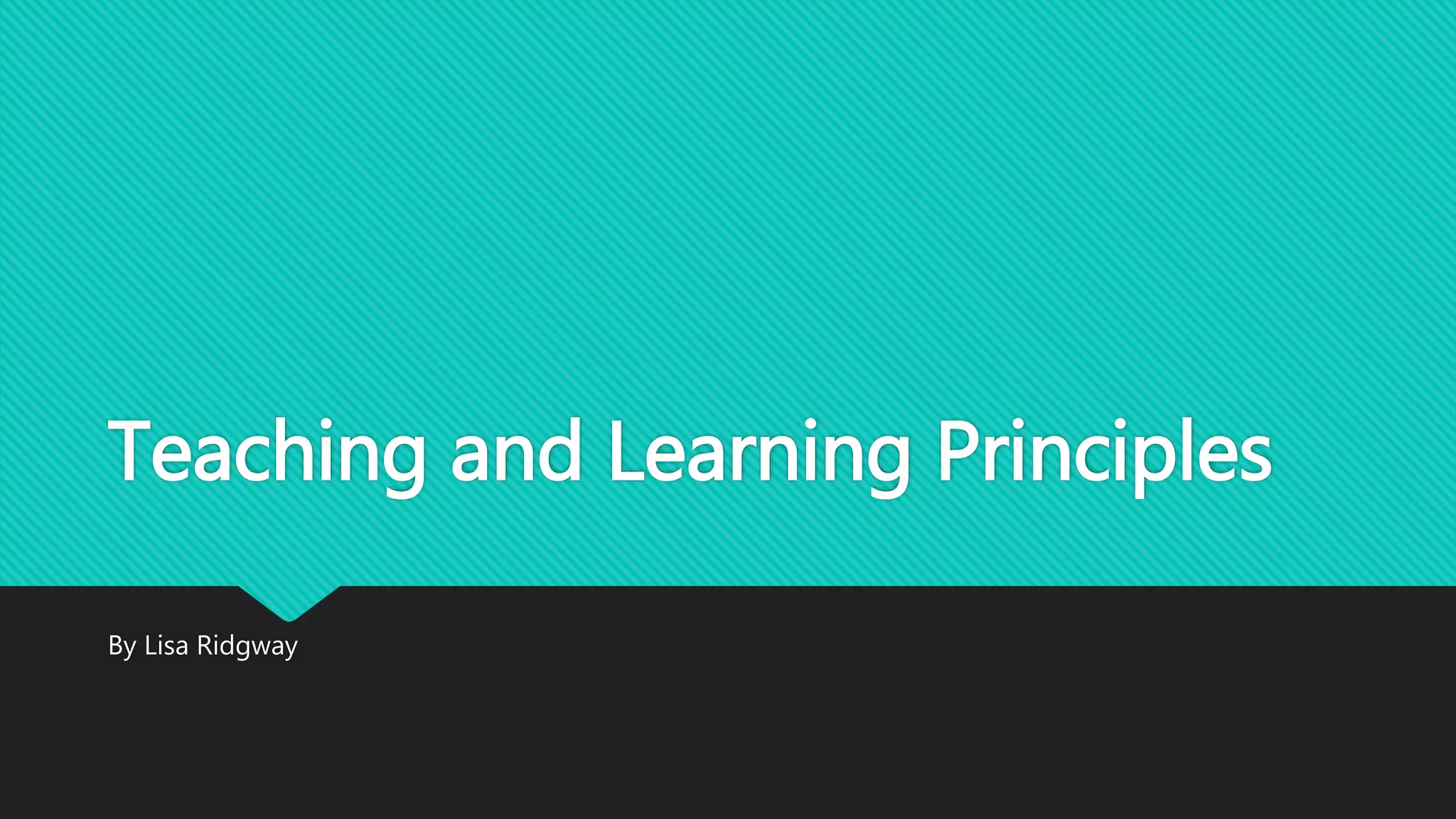 Teaching and Learning Principles | PPTX