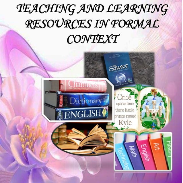 TEACHING AND LEARNING RESOURCES: FORMAL AND INFORMAL CONTEXT | PPTX