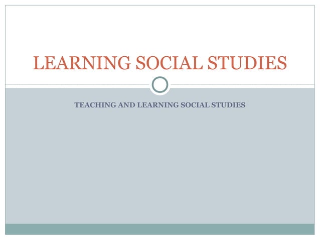 Teaching and Learning Social Studies | PPT