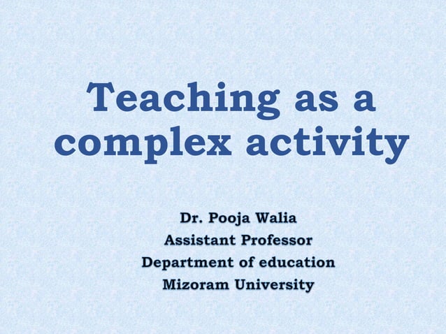 Teaching as a Complex activity | PPTX | Special Education | Education