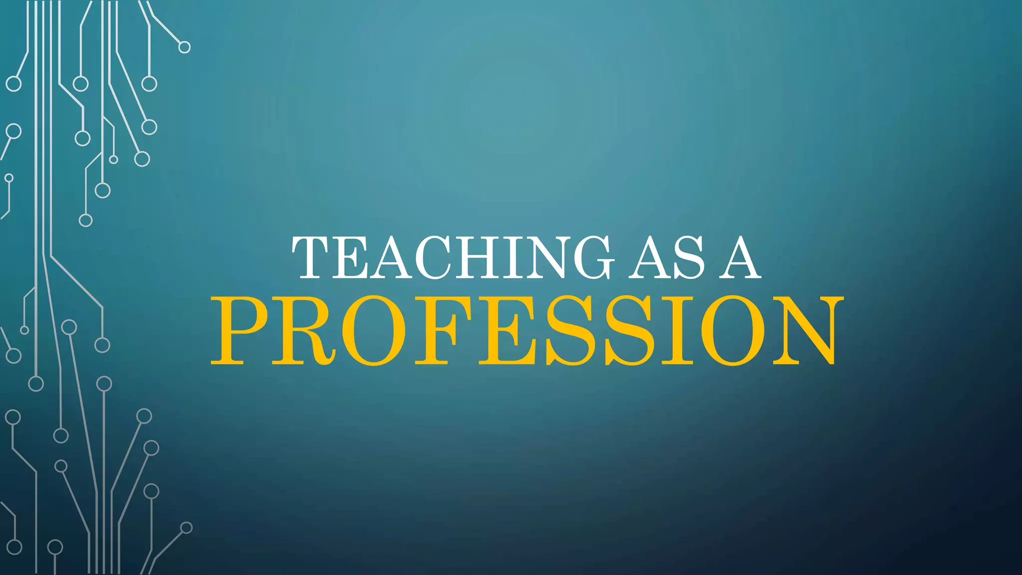 Teaching as a Profession.pptx