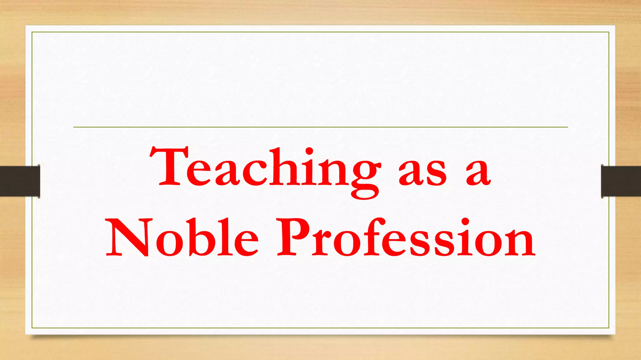 Teaching as noblest profession | PPTX