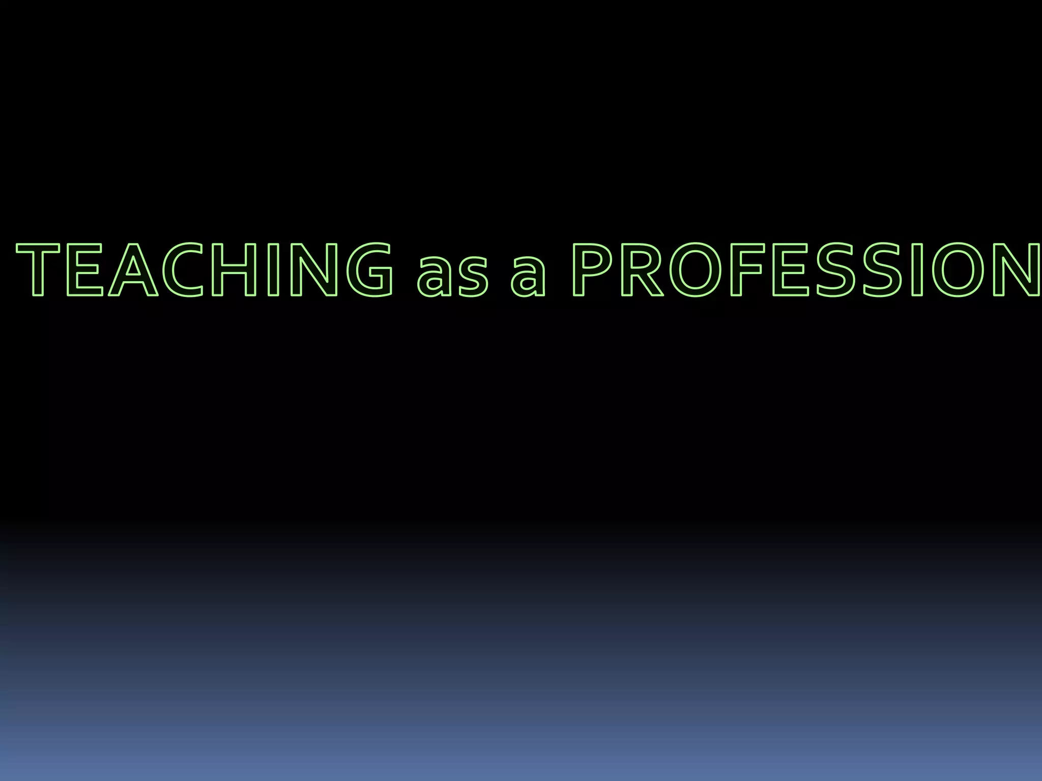 Teaching as profession | PPTX