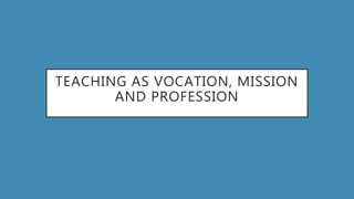 Teaching as vocation, mission and profession | PPTX
