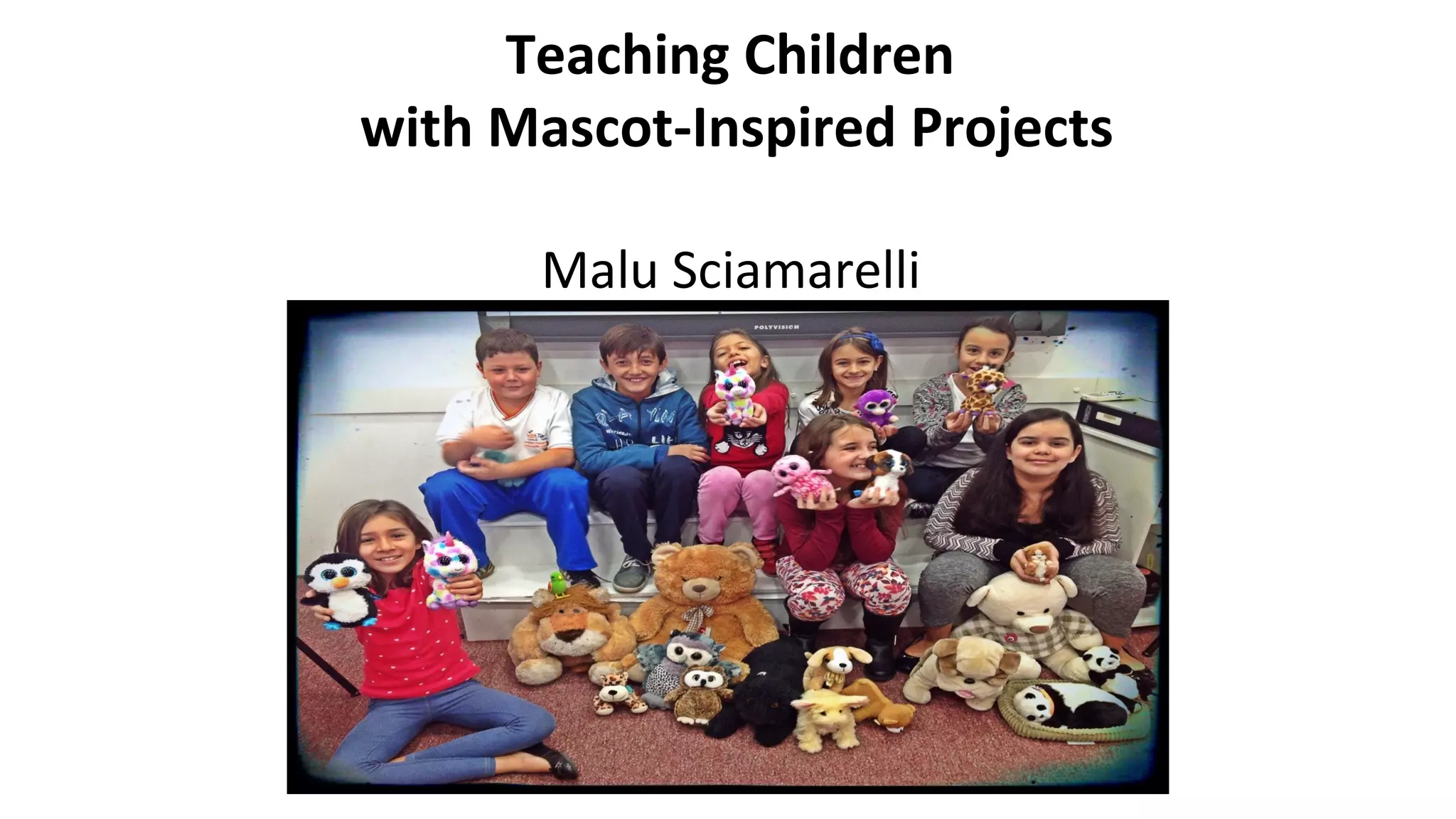 Teaching Children with Mascot-Inspired Projects | PPT