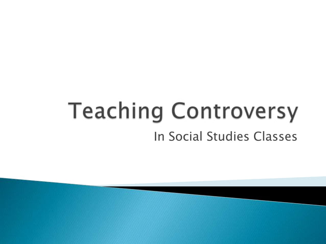 Teaching controversy | PPT