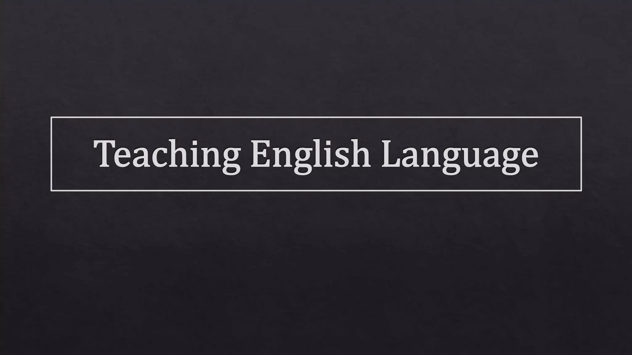 Teaching english language | PPT
