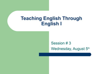 Teaching English Through English I Class #3 | PPT