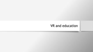 Google Expeditions: Virtual Reality and the classroom | PPTX