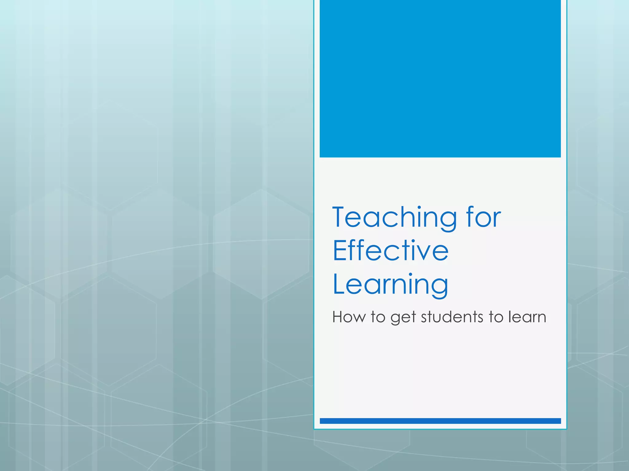 Teaching for Effective Learning | PPTX