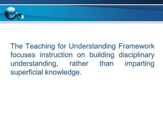 Teaching for understanding | PPTX