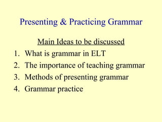 How to Present & Practice Grammar in the Classroom | PPT