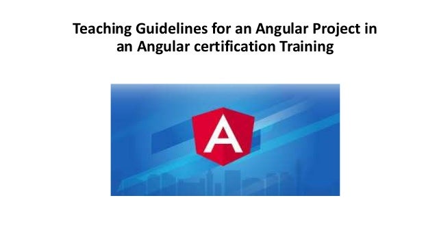 Teaching Guidelines For An Angular Project In An Angular Certification
