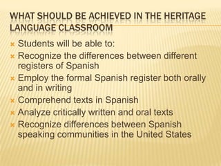 Teaching heritage speakers of spanish | PPTX | Education