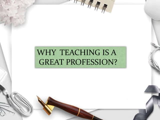 Teaching is great profession | PPTX