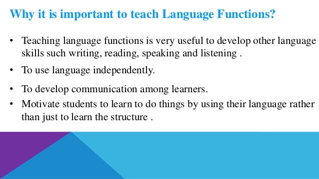 Teaching language functions Teaching language functions