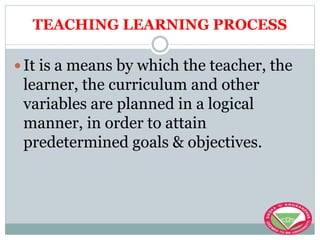 Teaching learning process | PPTX