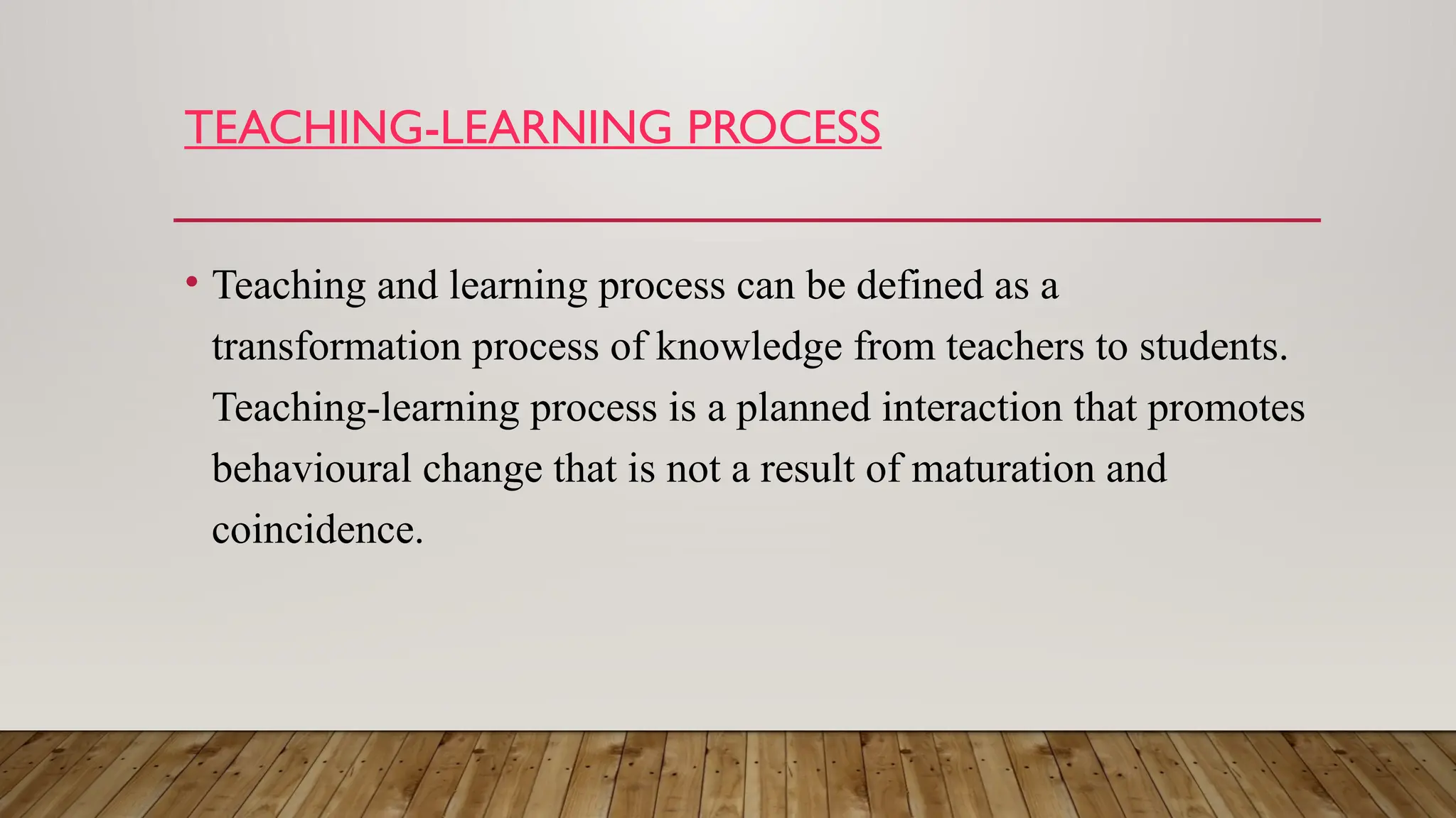 Teaching and learning process . pptx | PPTX