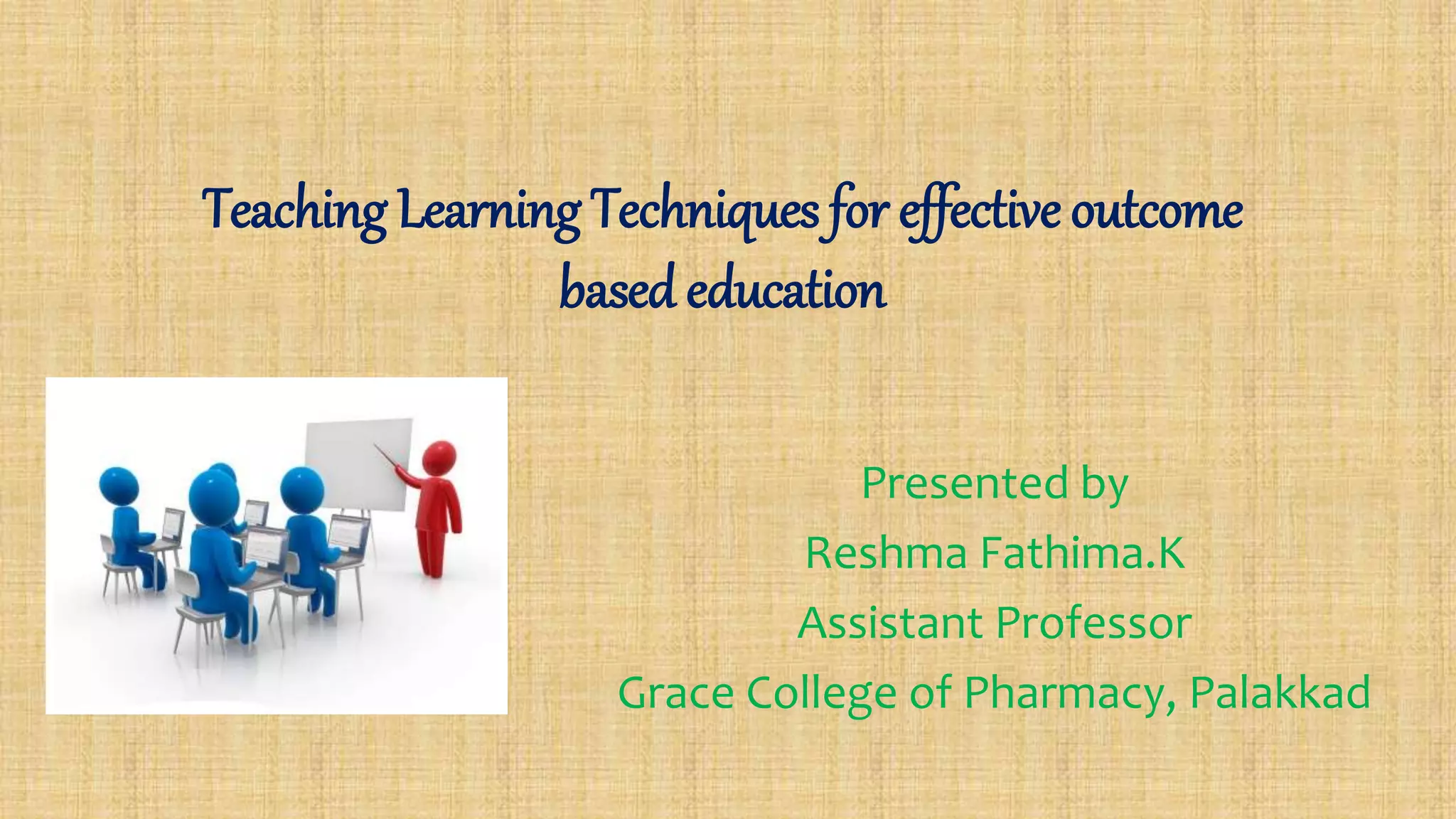 Teaching learning techniques for effective outcome based education | PPTX