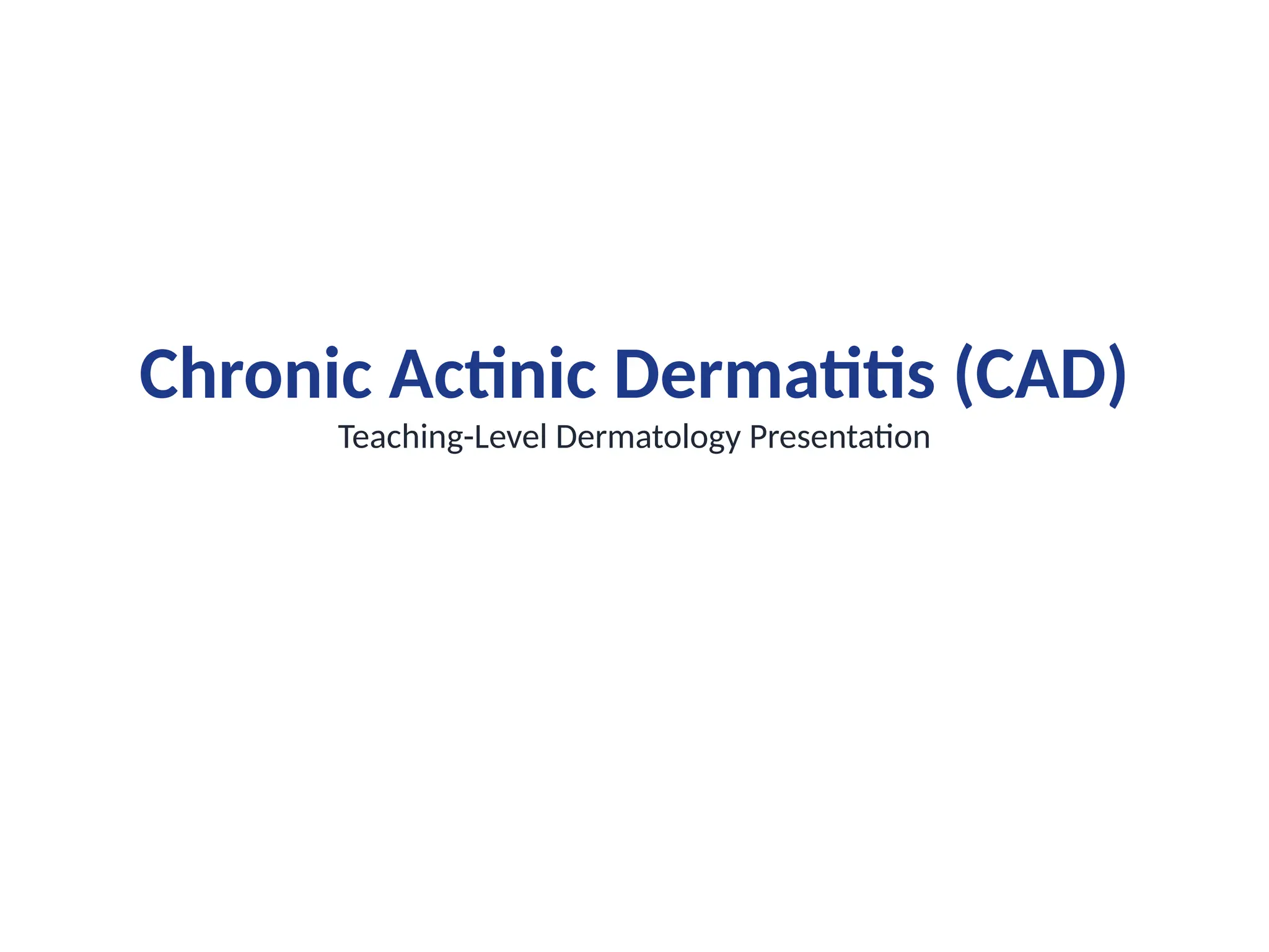 Teaching_Level_Chronic_Actinic_Dermatitis_PPT.pptx