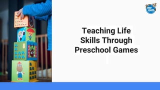 Teaching Life Skills Through Preschool Games | PPTX