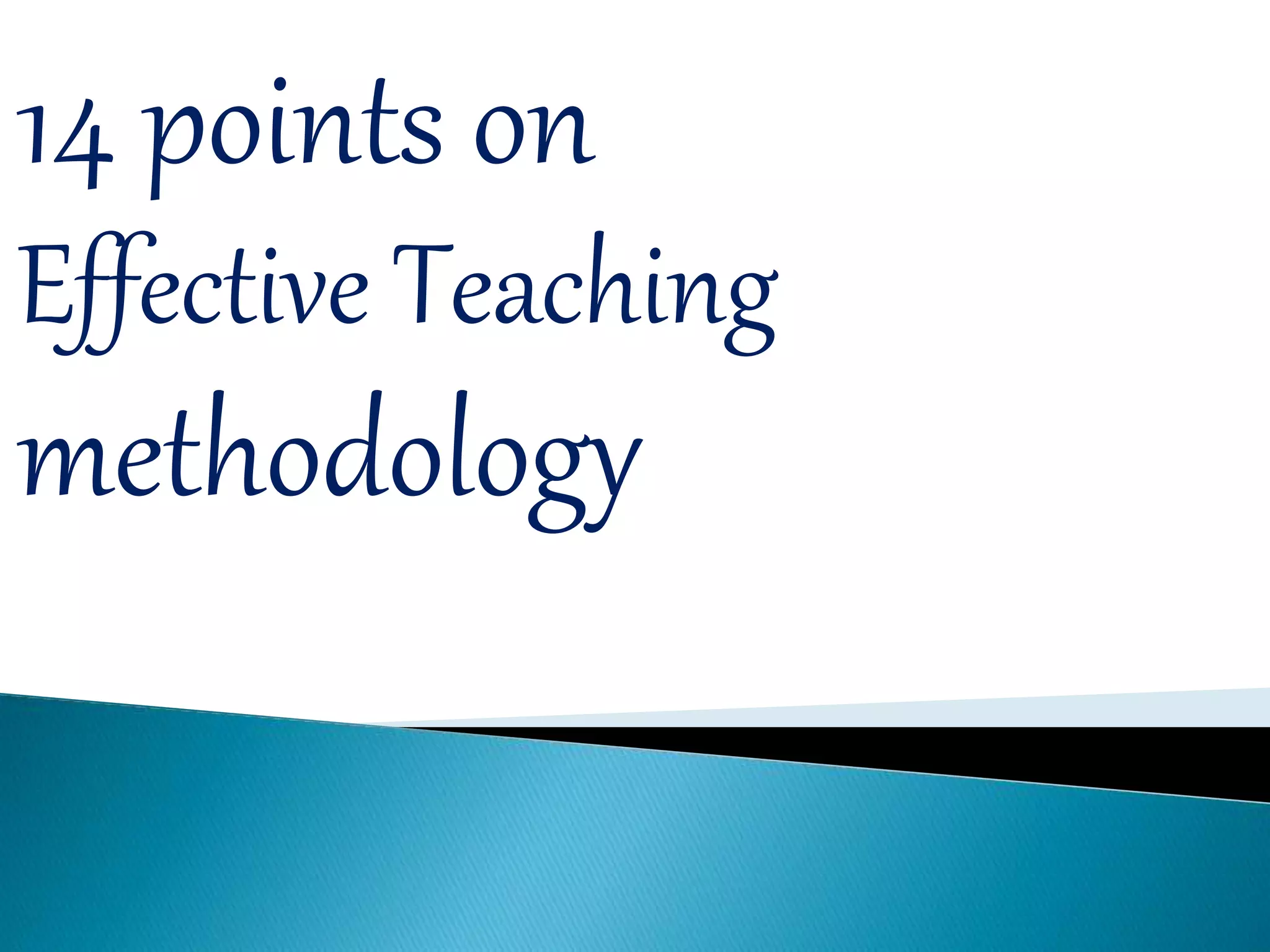 14 Points on Effective Teaching methods | PPT