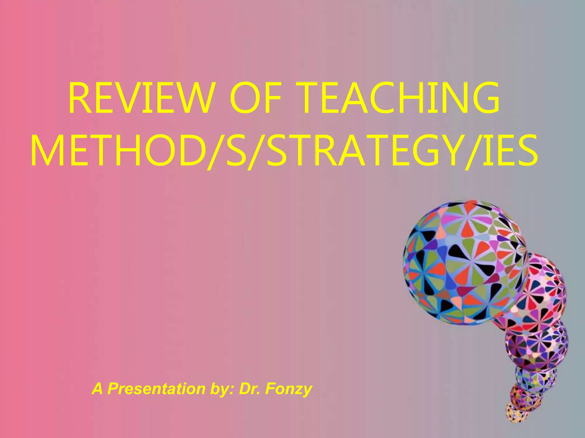 TEACHING METHODS AND STRAT.ppt