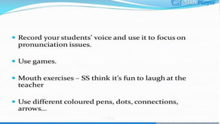 Teaching of pronunciation | PPTX