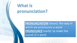 Teaching of pernonciation | PPTX