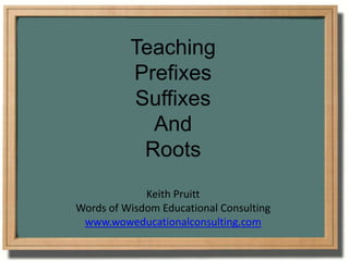 Teaching prefixes, suffixes and roots | PPTX