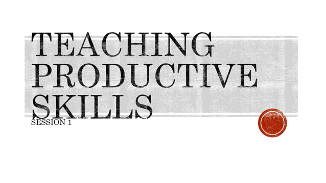 TEACHING PRODUCTIVE SKILLS 1.pptx | Education