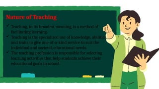 Teaching Profession and the nature of teaching | PPTX