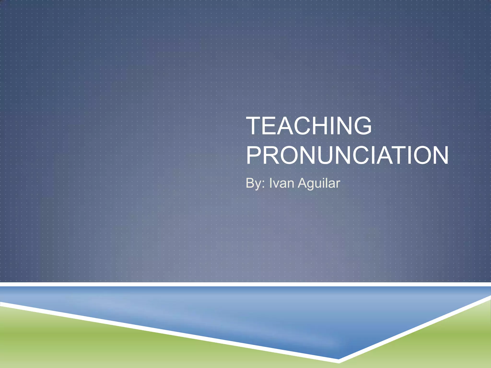 Teaching pronunciation | PPTX