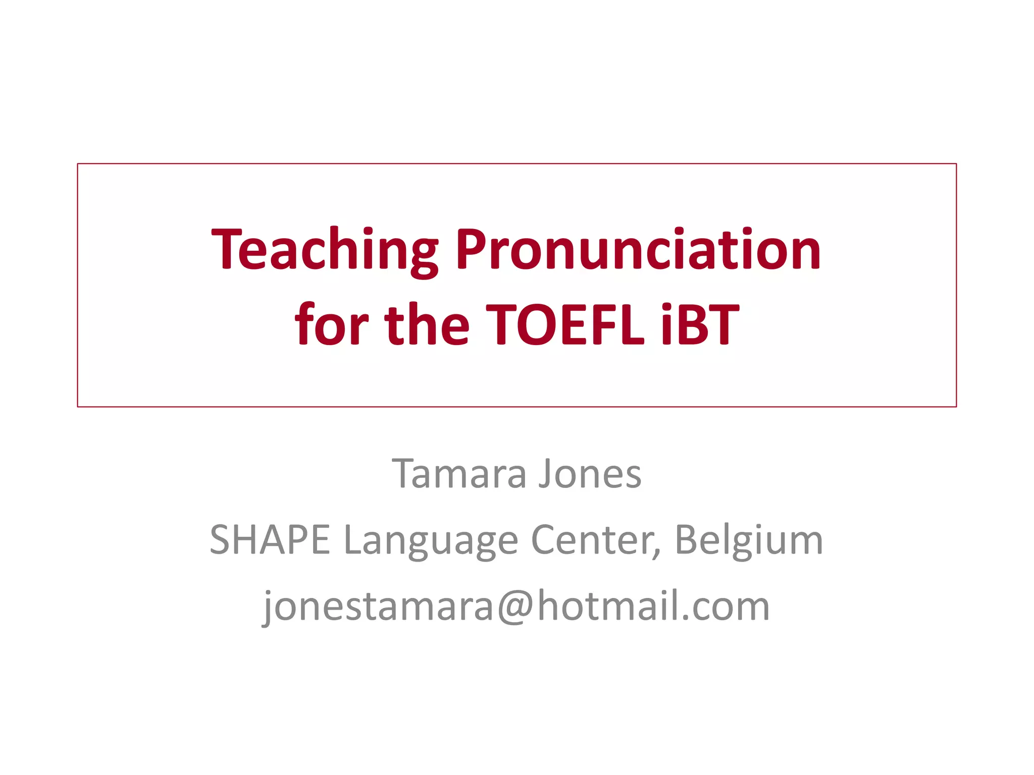 Teaching Pronunciation For The Toefl I Bt | PPT