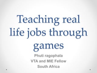 Teaching real life jobs through games | PPTX
