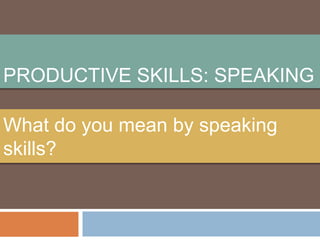 Teaching Receptive and Productive Skills.pptx