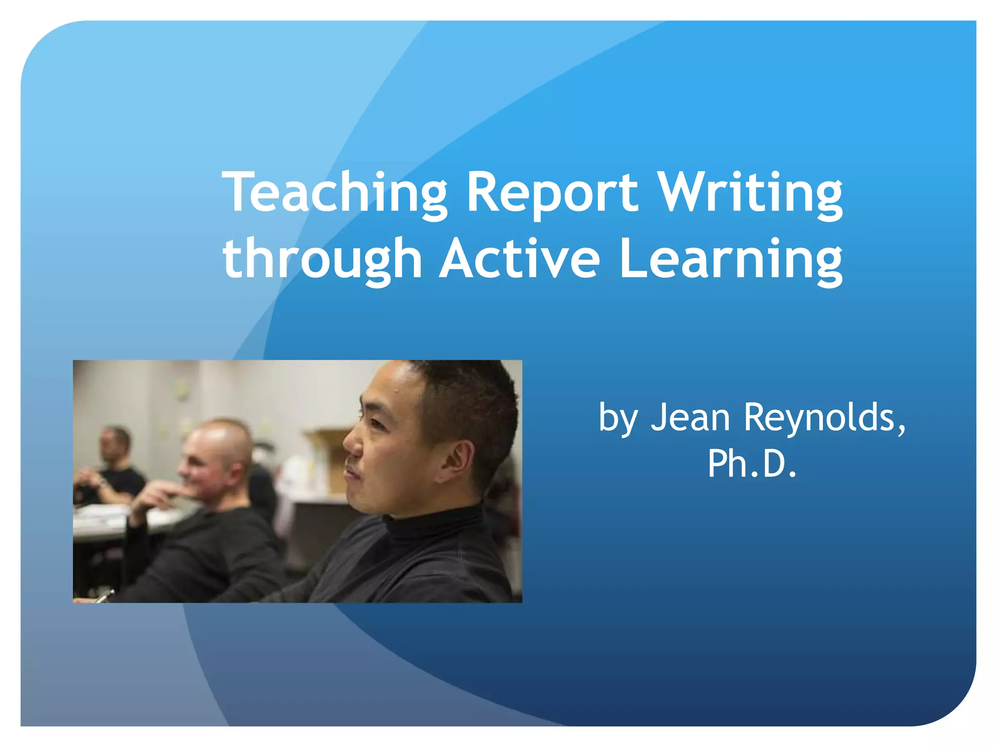 Teaching Report Writing through Active Learning | PPTX | Homework and ...