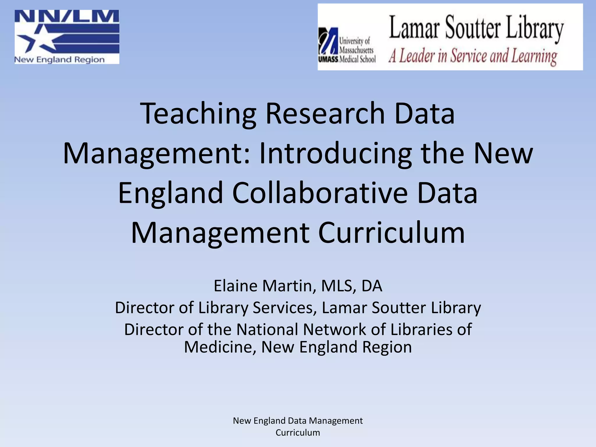 Teaching Research Data Management: Introducing the New England ...