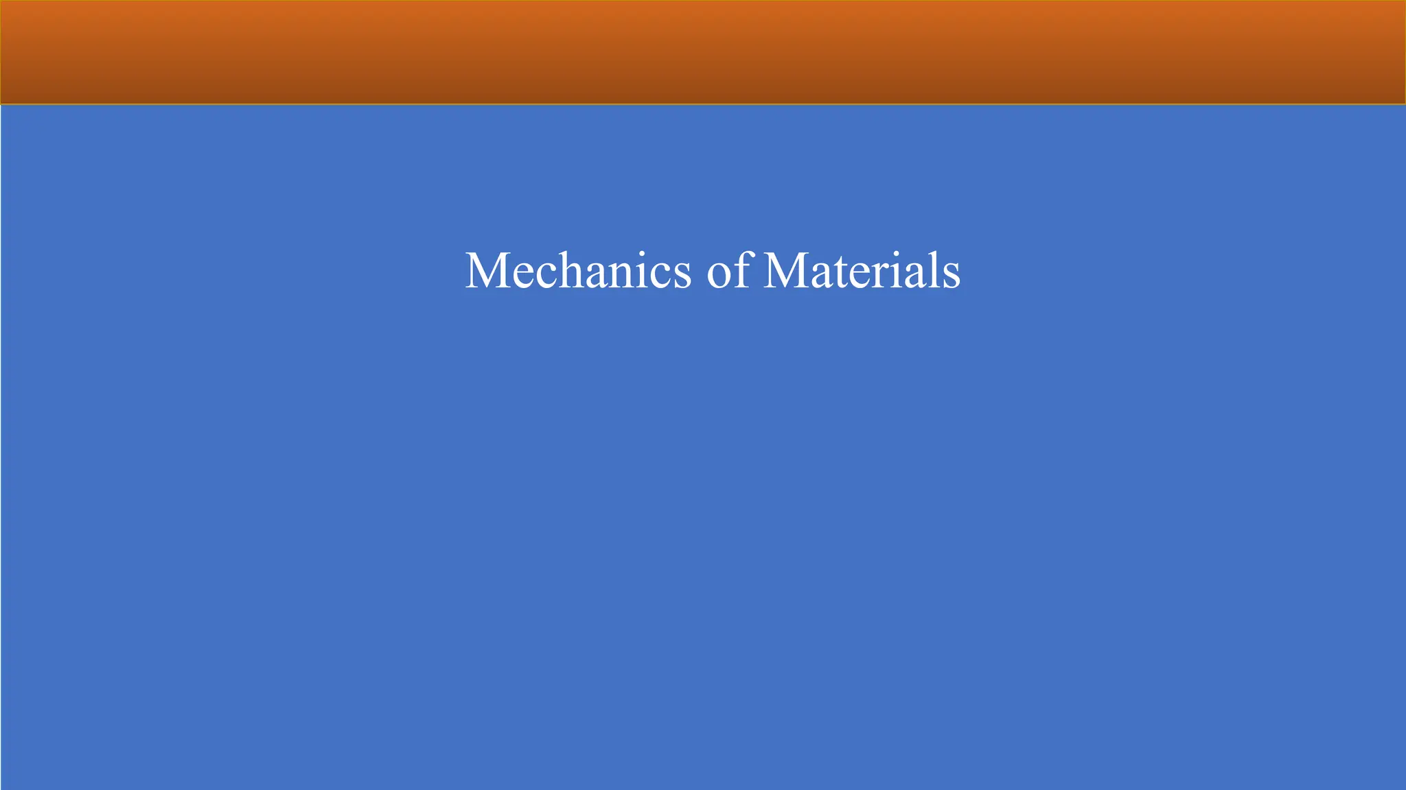 Introduction on Mechanics of Materials.pptx