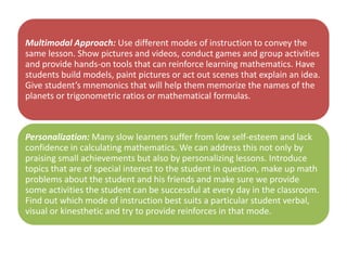 Teaching slow learners in mathematics education | PPTX